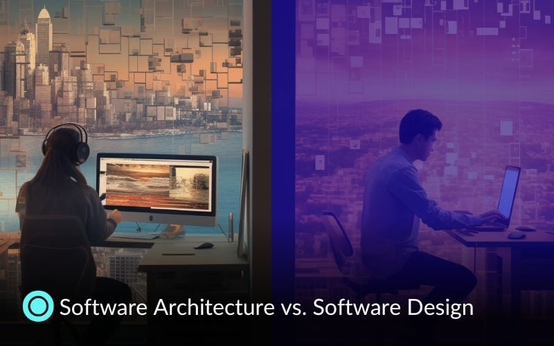 Comparison: Software Architecture vs Software Design - tecnovy